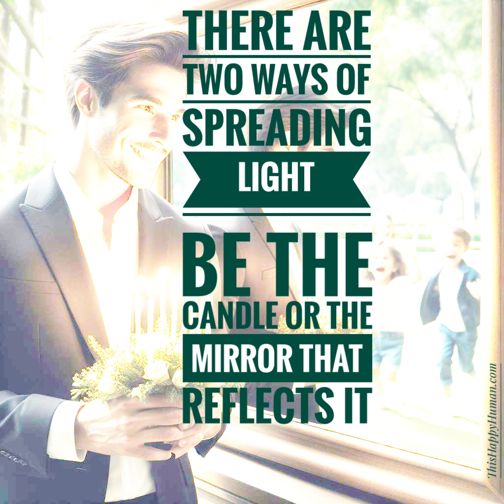 How do we spread the light? – This Happy Human